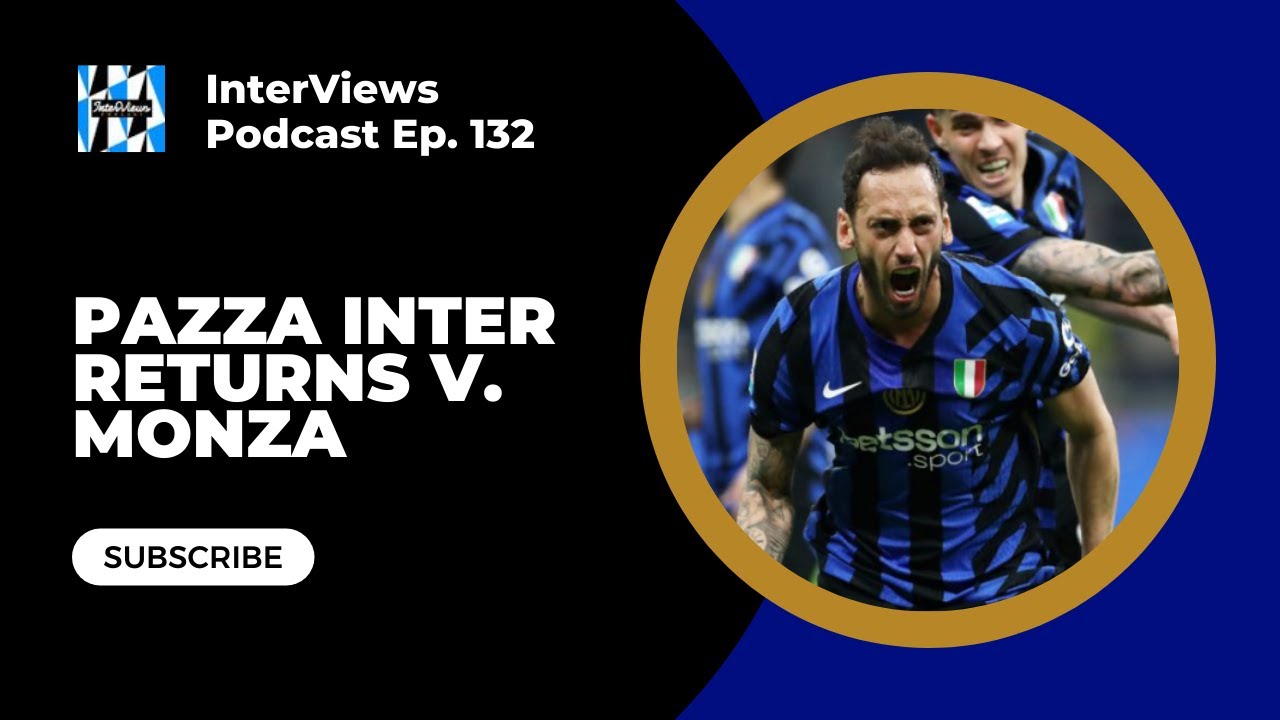InterViews Podcast Ep. 132 | Pazza Inter Returns - YouTube