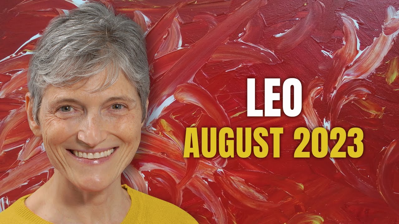Leo August 2023 - Your Birthday Month is Exciting! - YouTube
