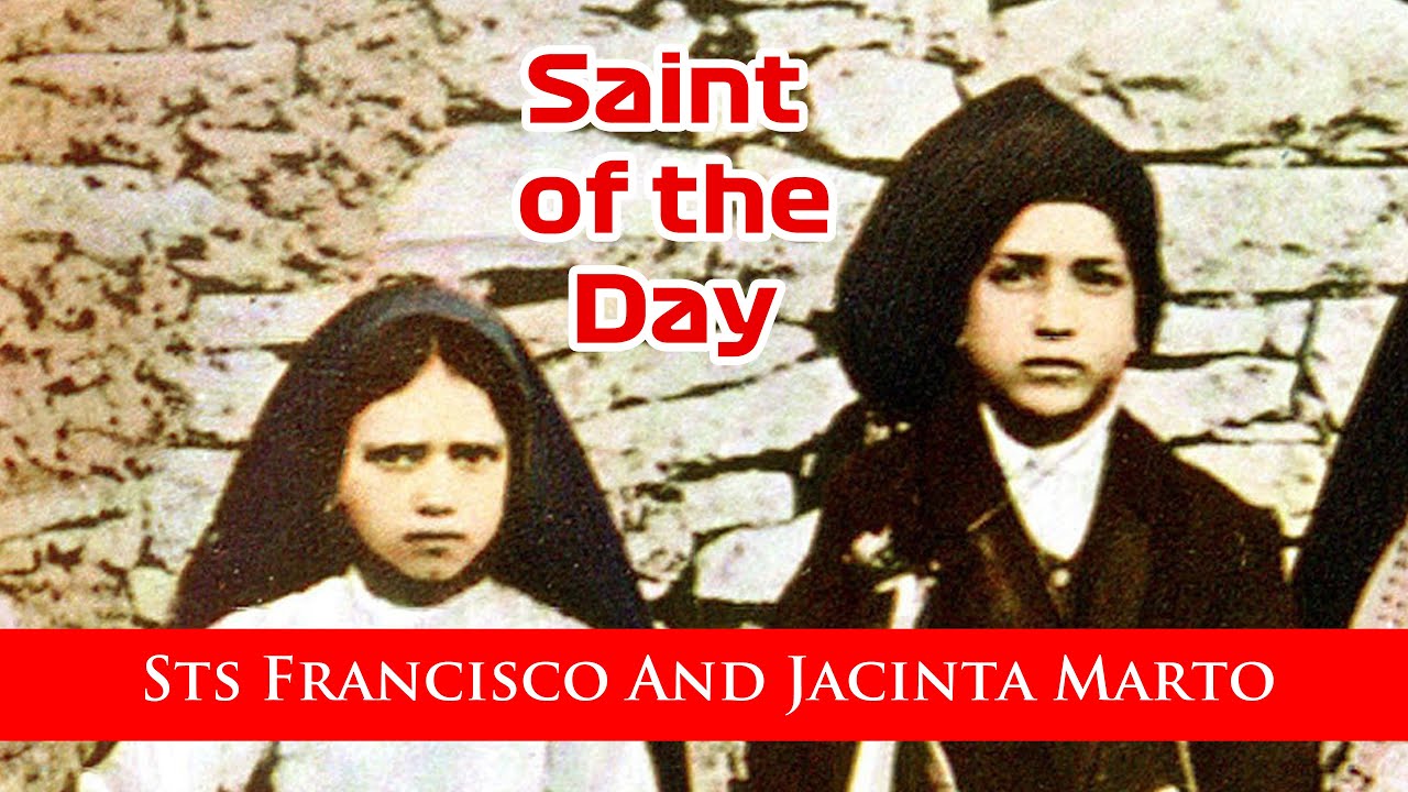 Sts Francisco And Jacinta Marto - Saint of the Day with Fr Lindsay - 20 ...