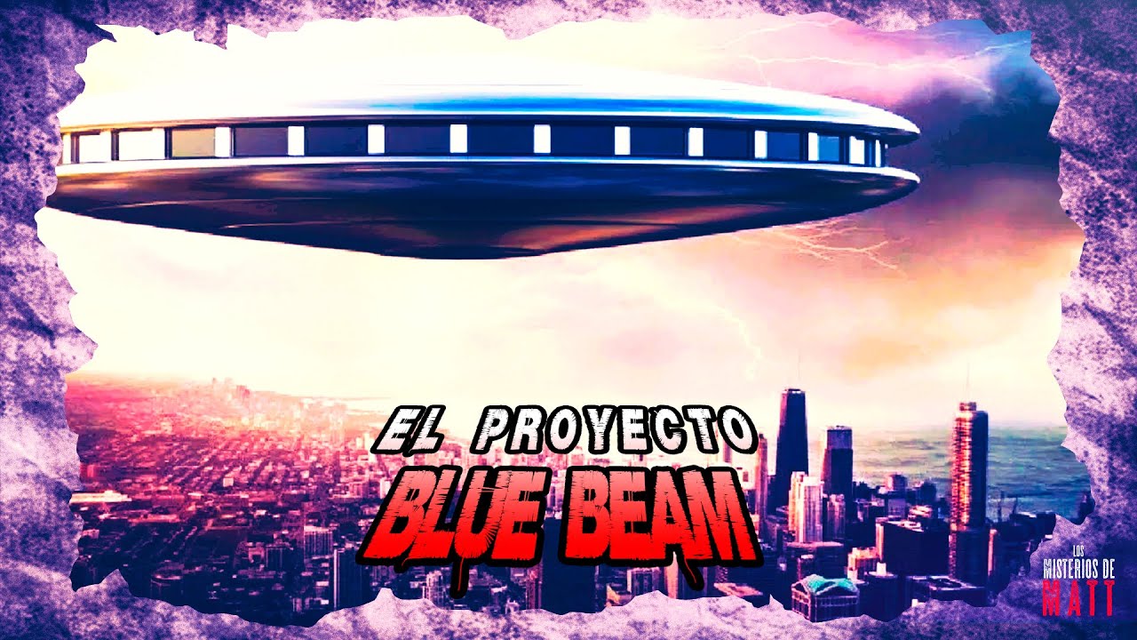 ¡Alerta Mundial! Revelaciones Explosivas sobre el Proyecto Blue Beam ...