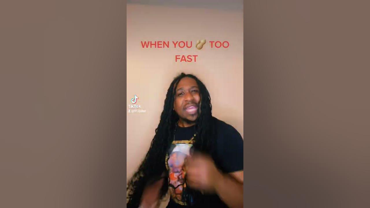 When You Nut Too Fast Youtube