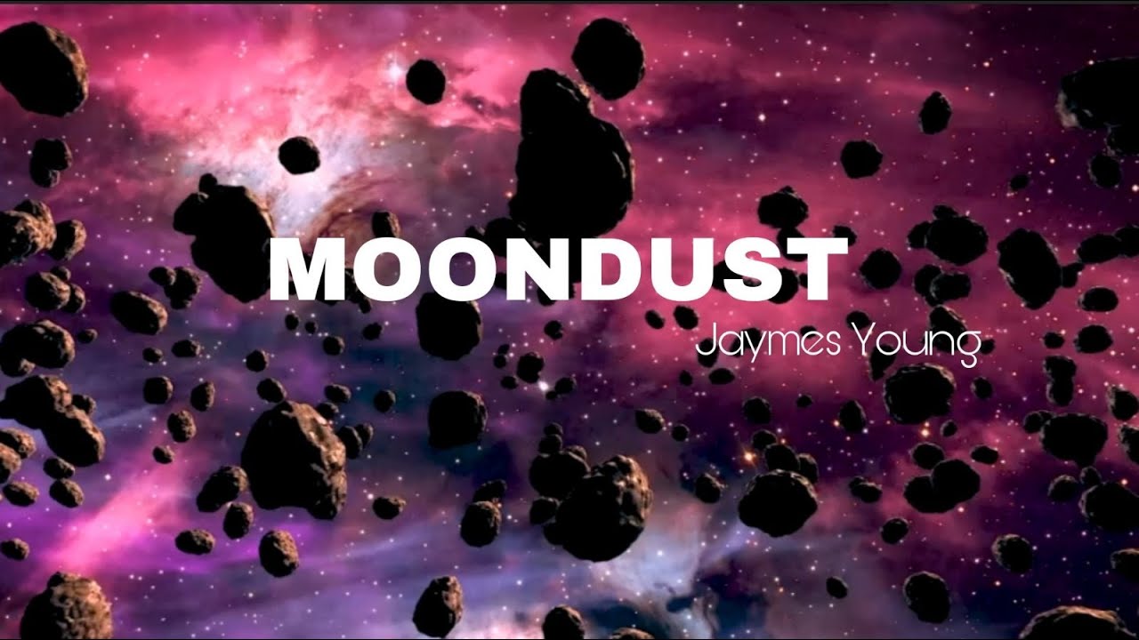 MOONDUST - Jaymes Young (Lyrics) - YouTube