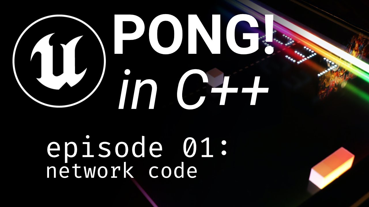 PONG! in UE4 and C++ : Episode 01 - Game Instance and Networking - YouTube