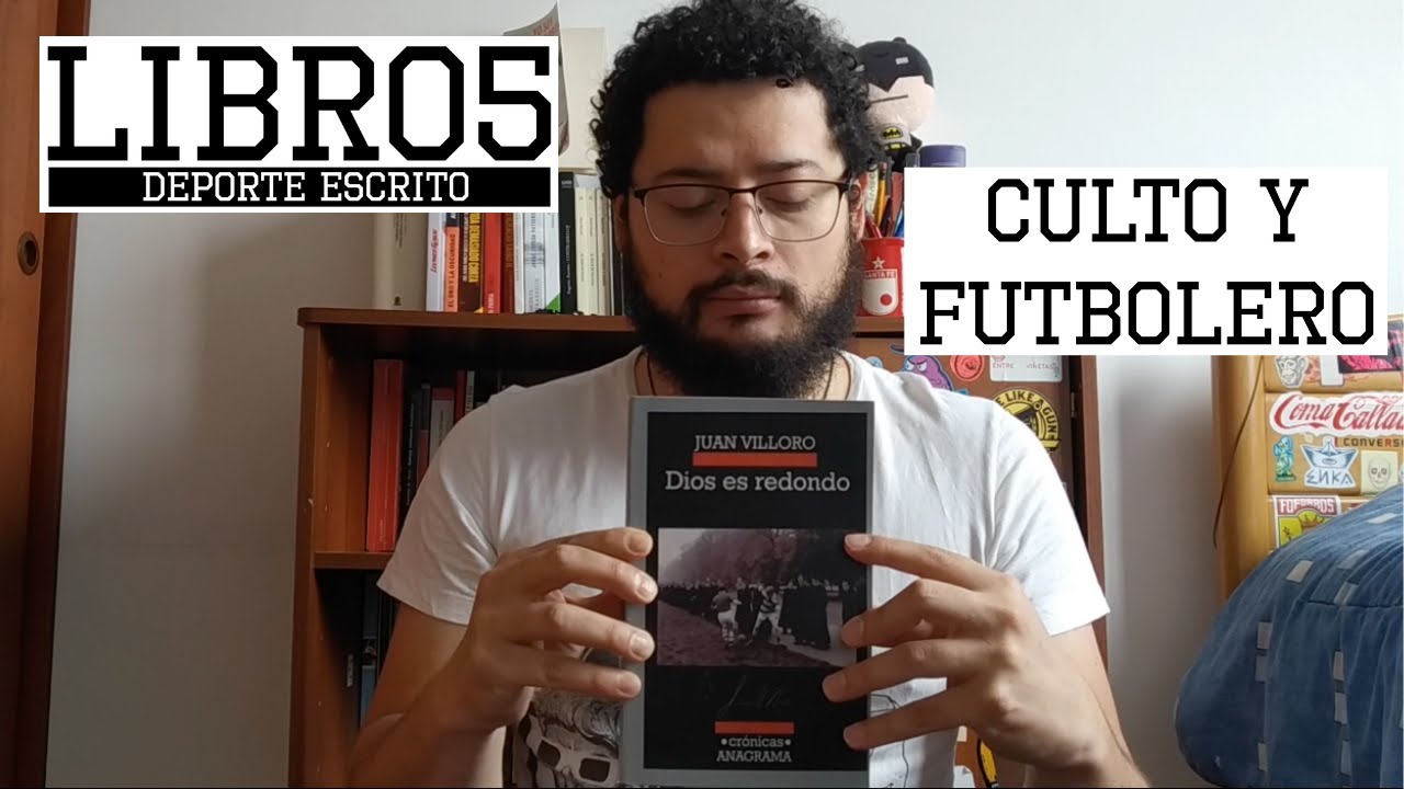 #LIBR05: Dios es redondo - Juan Villoro | Culto y futbolero - YouTube
