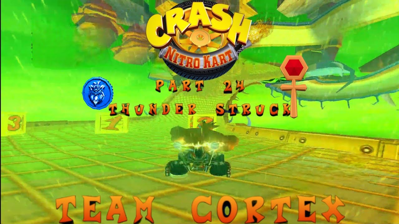 Crash Nitro Kart: Team Cortex: Part 24: Thunder Struck - YouTube
