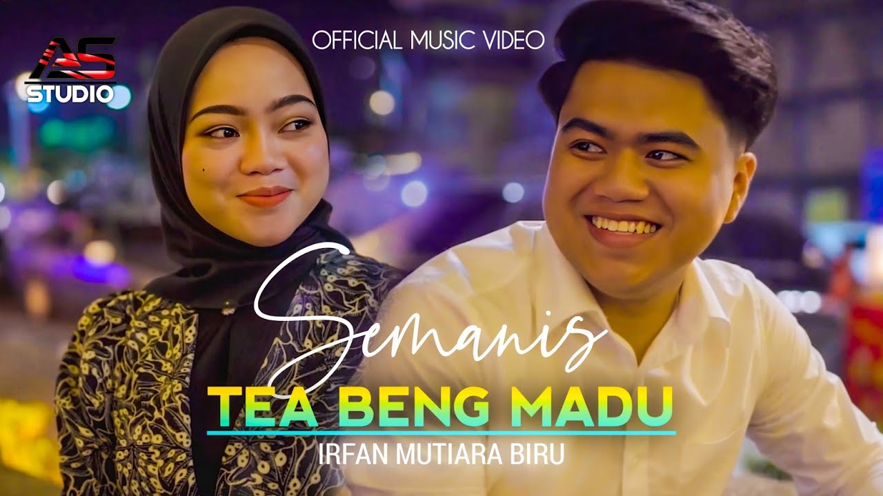 Semanis Tea Beng Madu - Irfan Mutiara Biru | Official Music Video - YouTube