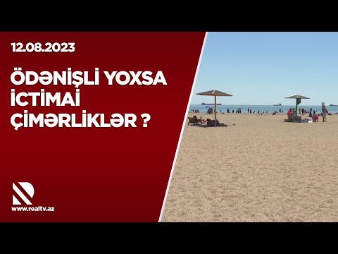 Ödənişli yoxsa ictimai çimərliklər?
