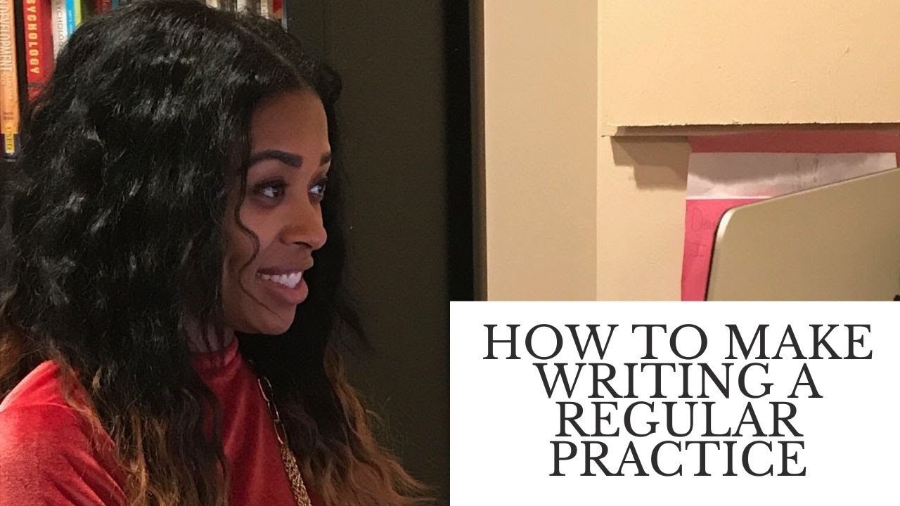 How to make writing a regular practice - YouTube