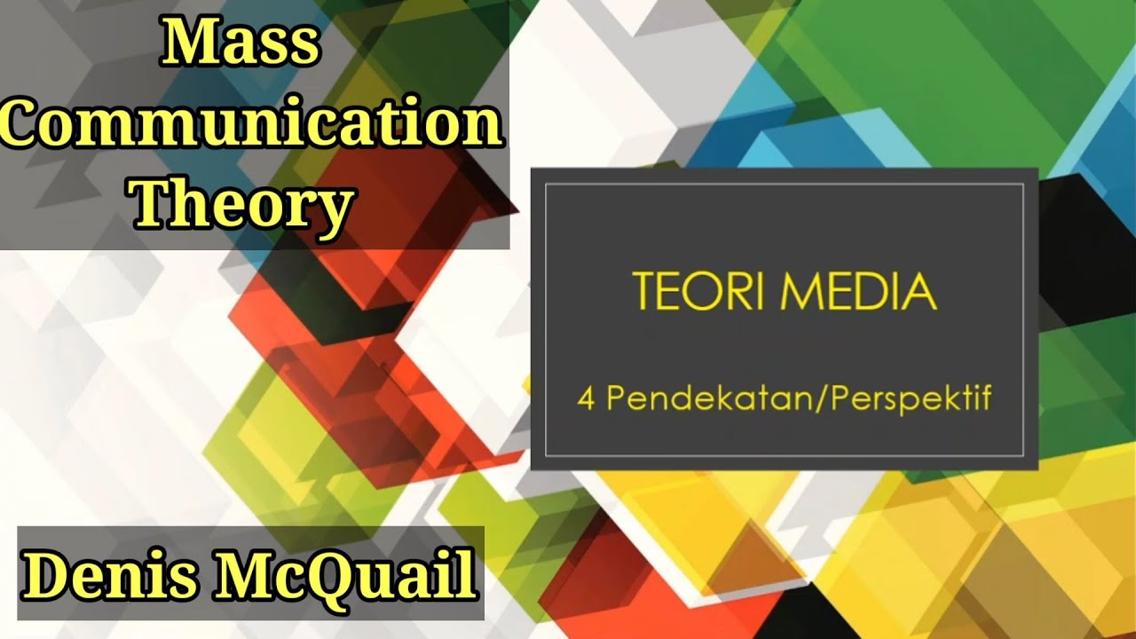 Mengenal 2 Dimensi Teori Media dengan 4 Perspektif. Mass Communication ...