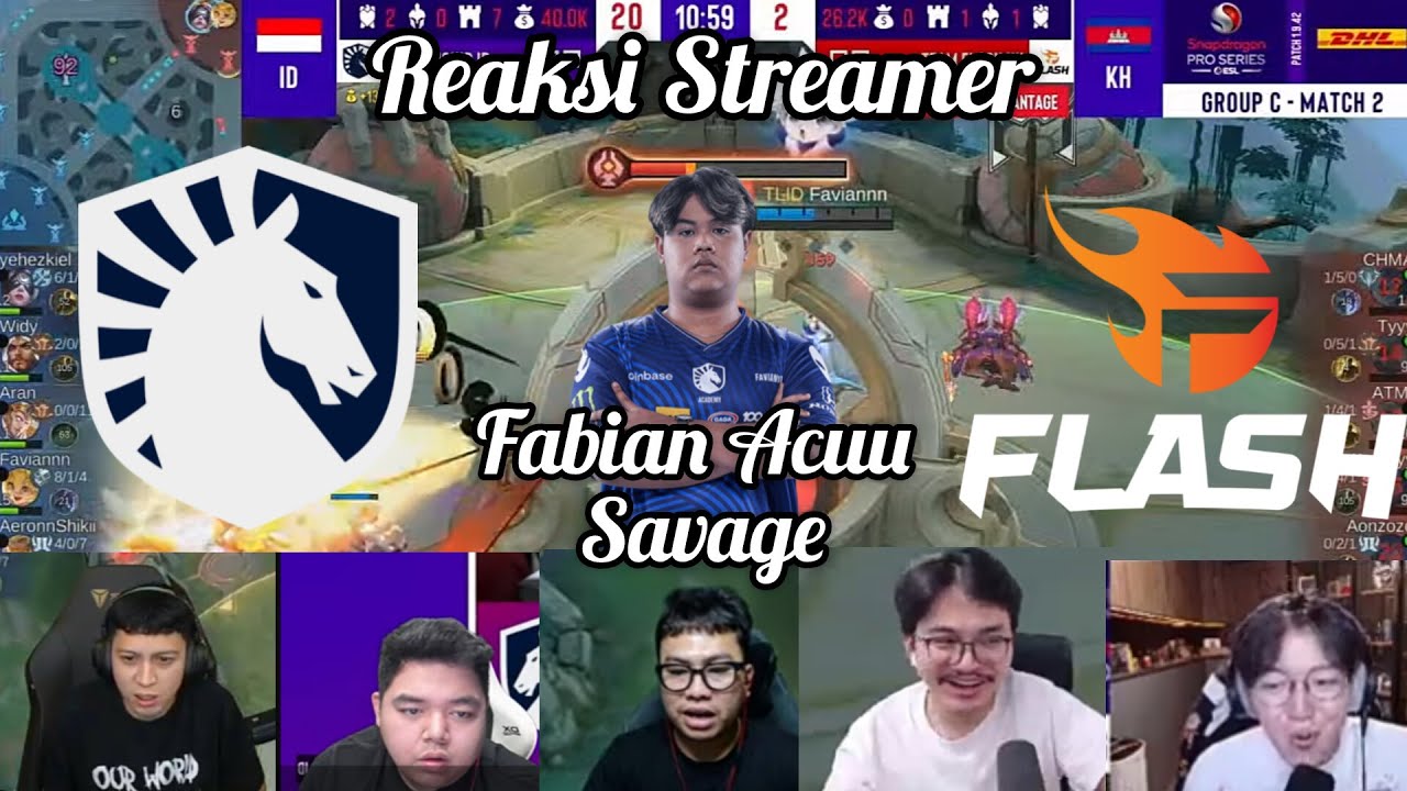 FAVIAN ACUU SAVAGE!!! 😱😱REAKSI STREAMER LIQUID ID VS TEAM FLASH KH GAME ...