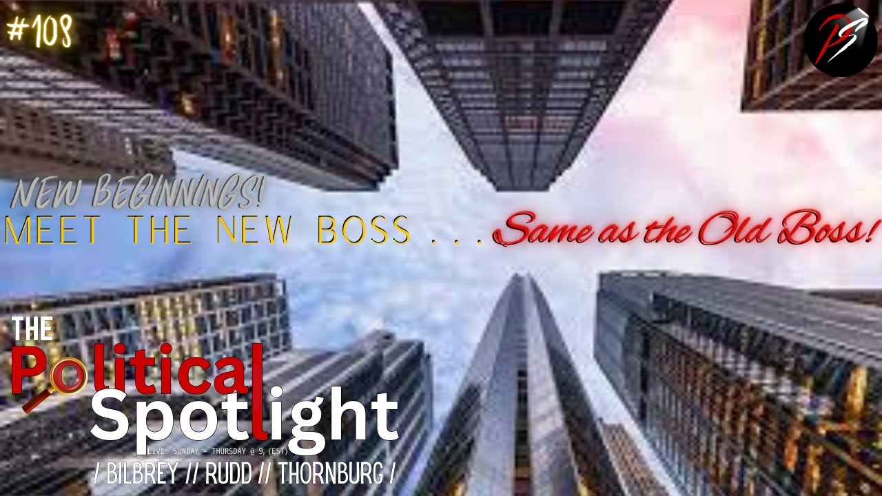 #108 | New Beginnings! Meet the New Boss... Same as the Old Boss! | The ...