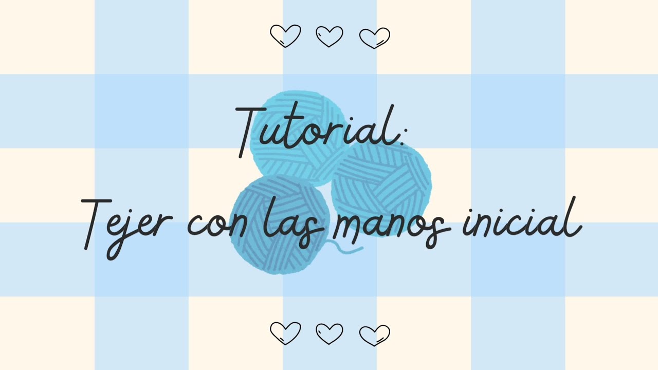 Tutorial: Tejer con la manos - YouTube
