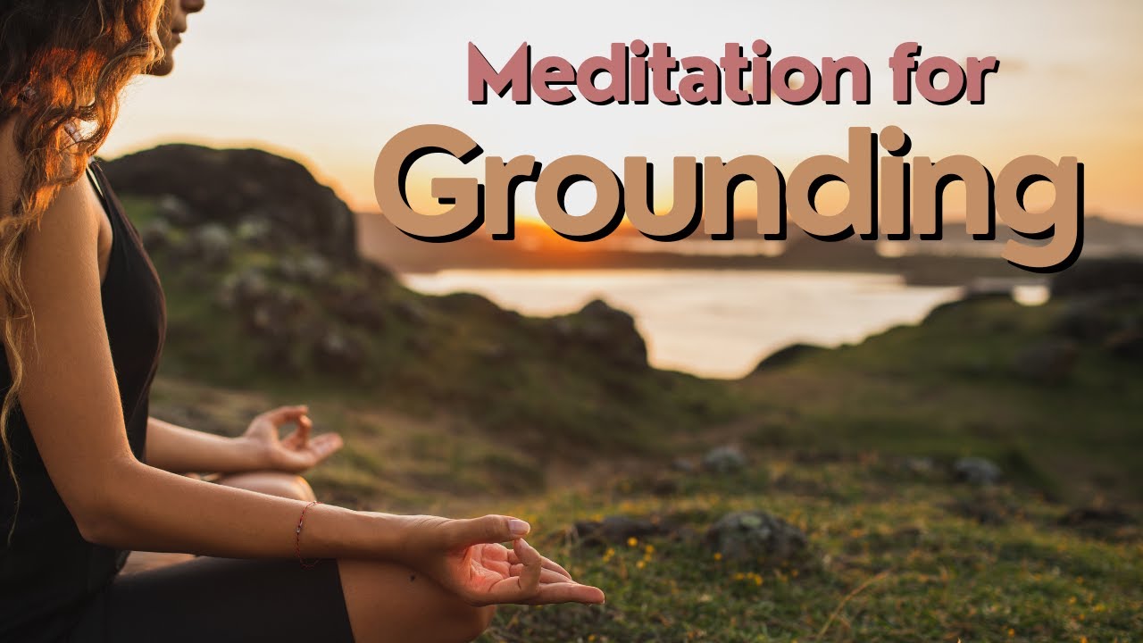 Meditation for Grounding - YouTube