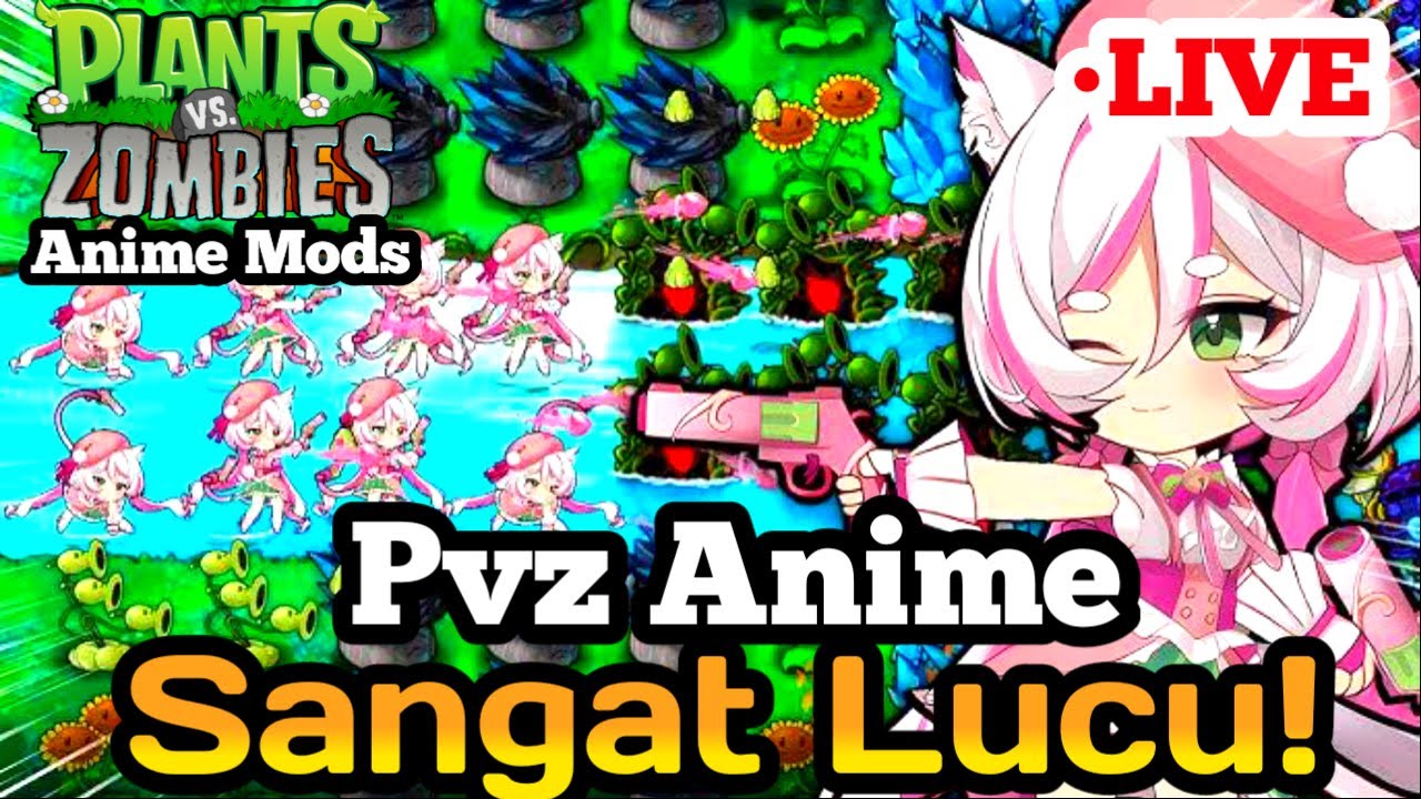 PVZ ANIME MOD BANYAK TANAMAN IMUT DAN LUCU! Plants vs. Zombies GAMEPLAY ...