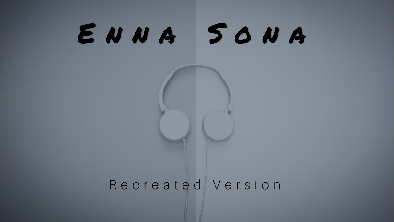 Enna Sona | Recreated Version | Ok Jaanu | Arijit Singh | Shraddha ...