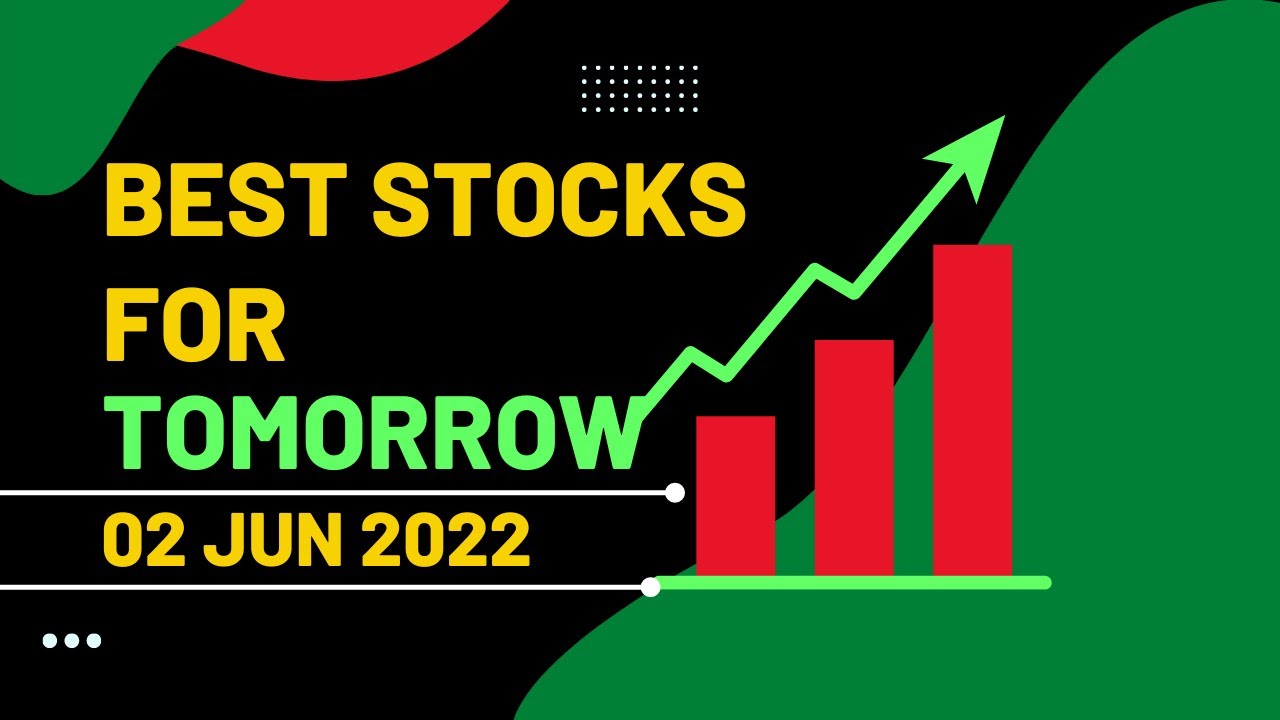 Best Stocks For Trading Tomorrow :- 02 JUN 2022 Order Flow Trading ...