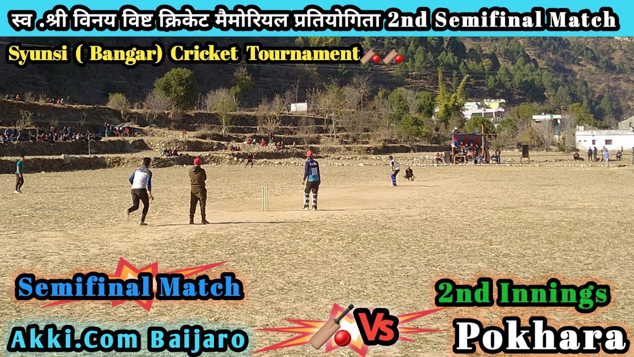 Akki.Com Baijaro Vs Pokhara | 2nd Innings Target 145 Run | Semifinal ...