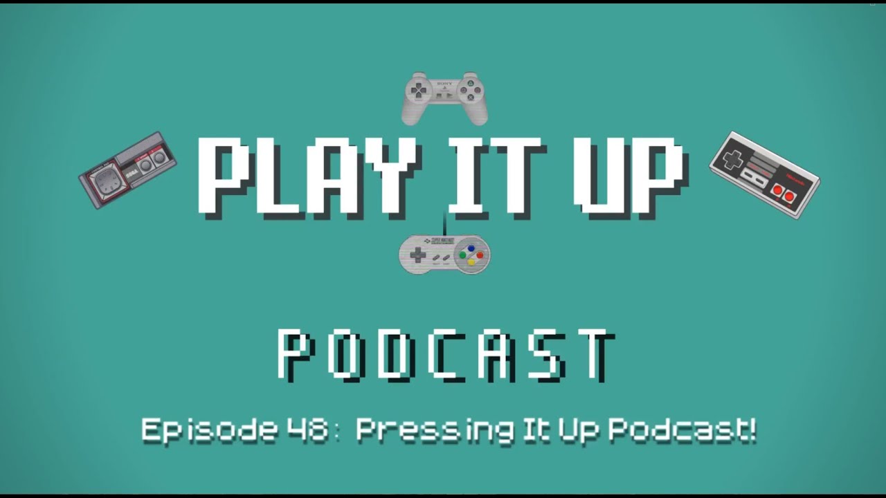 Play It Up Podcast Episode 48 - Pressing It Up Podcast! - YouTube