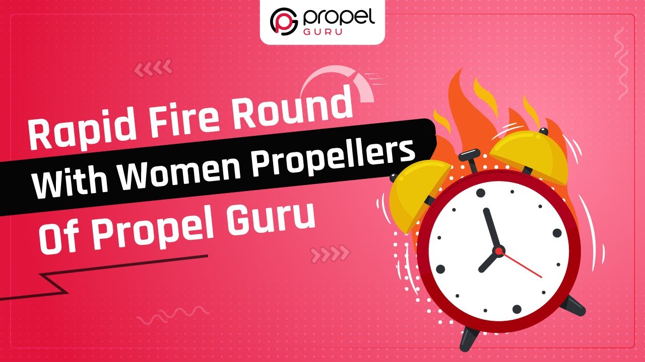 Rapid Fire Round With Woman Propellers Of Propel Guru - YouTube