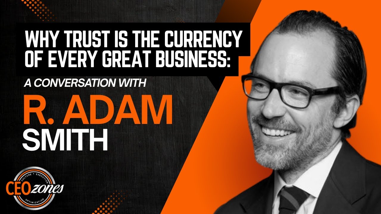 Why Trust Is the Currency of Every Great Business: A Conversation with ...