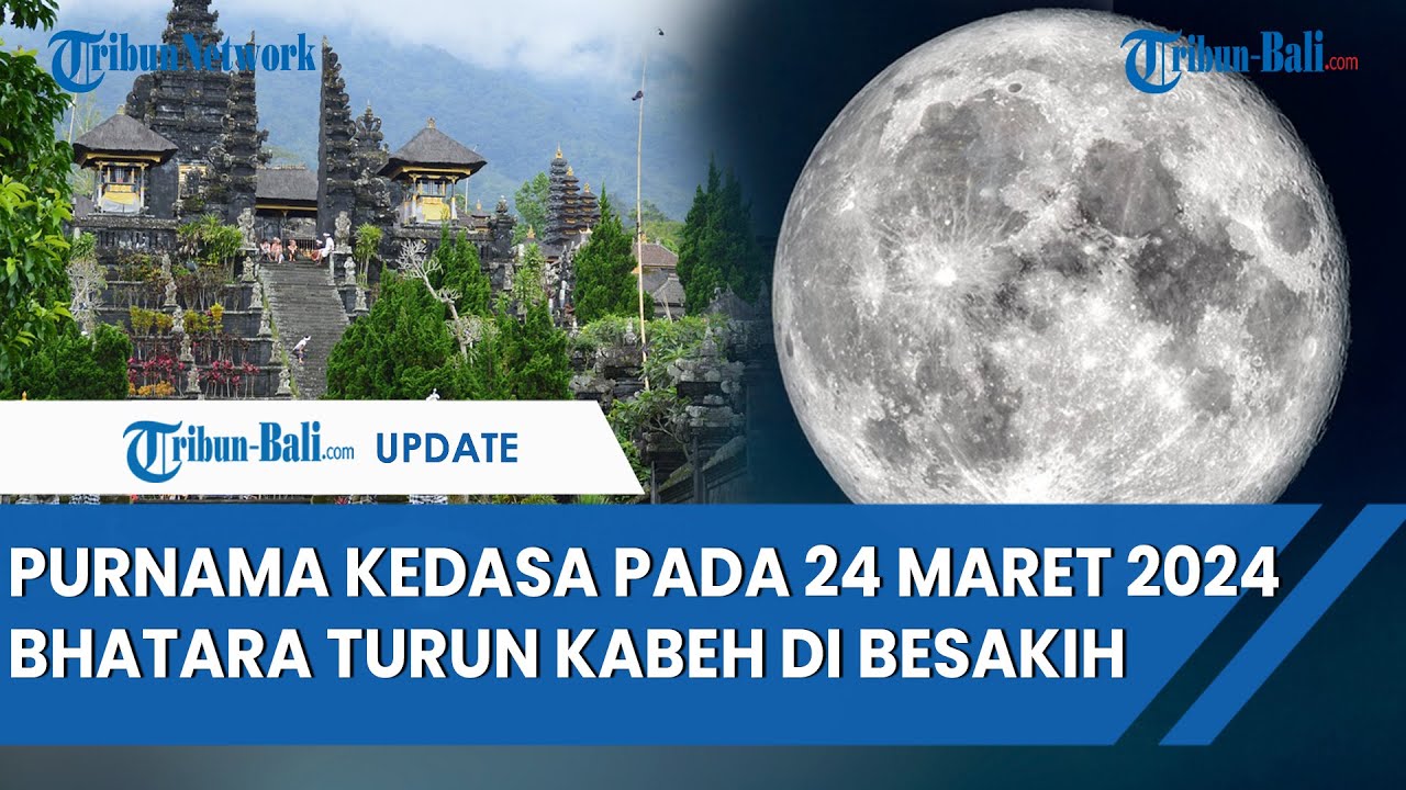 PURNAMA KEDASA PADA 24 MARET 2024, BHATARA TURUN KABEH DI PURA BESAKIH BALI - YouTube