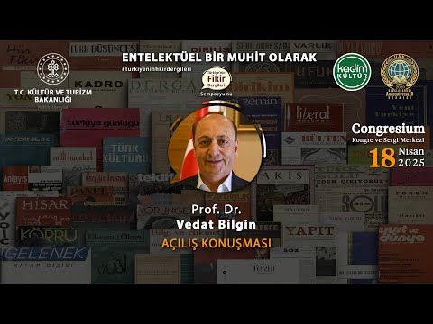 Türkiye'nin Fikir Dergileri Sempozyumu - Prof.Dr. Vedat Bilgin