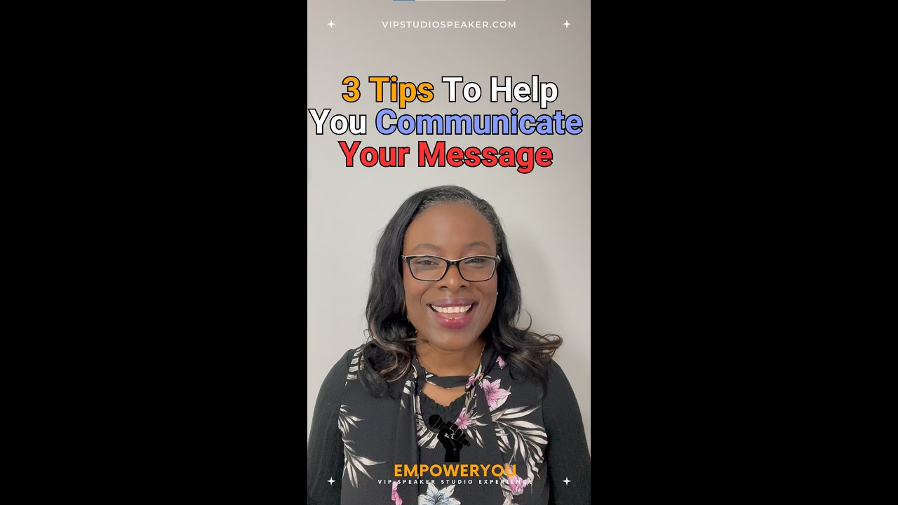 🔥Watch this video to learn 3 Tips to Help You Communicate Your Message ...