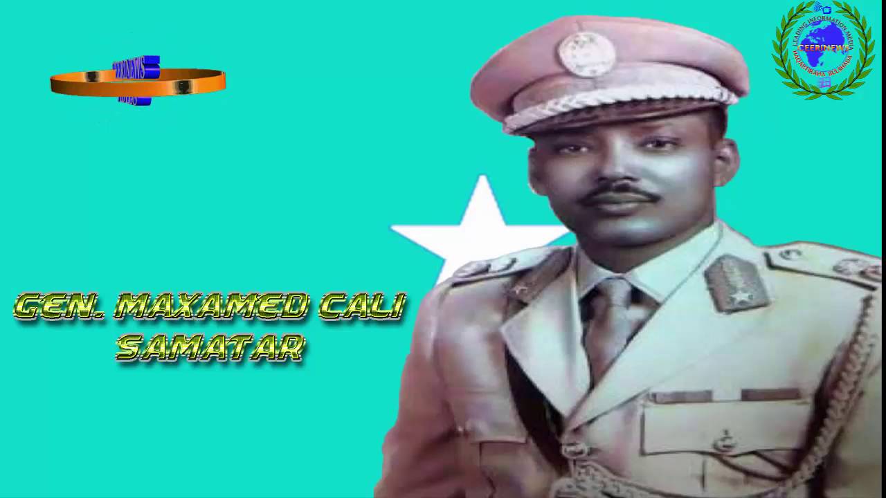 Taariikh Nololeedkii Allaah ha u naxariistee Gen Maxamed Cali Samatar ...