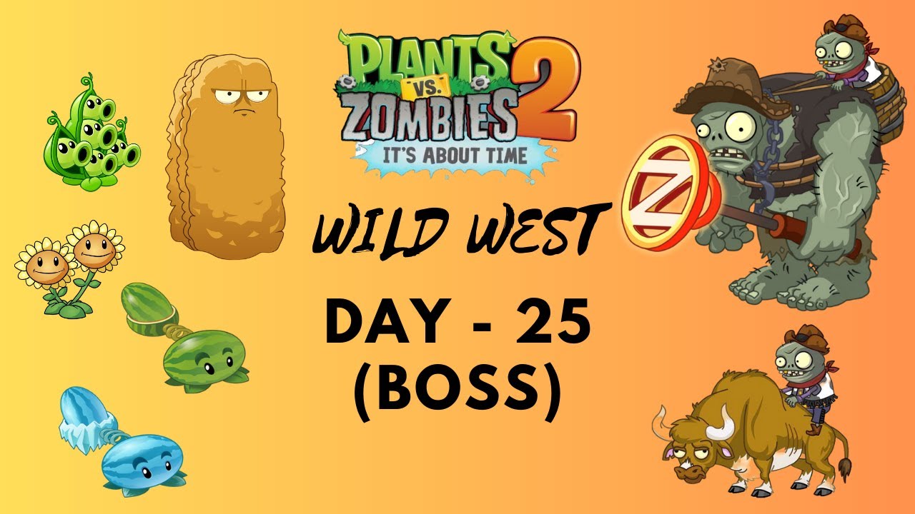 Plants vs. Zombies | Wild West | Day - 25 (BOSS) - YouTube