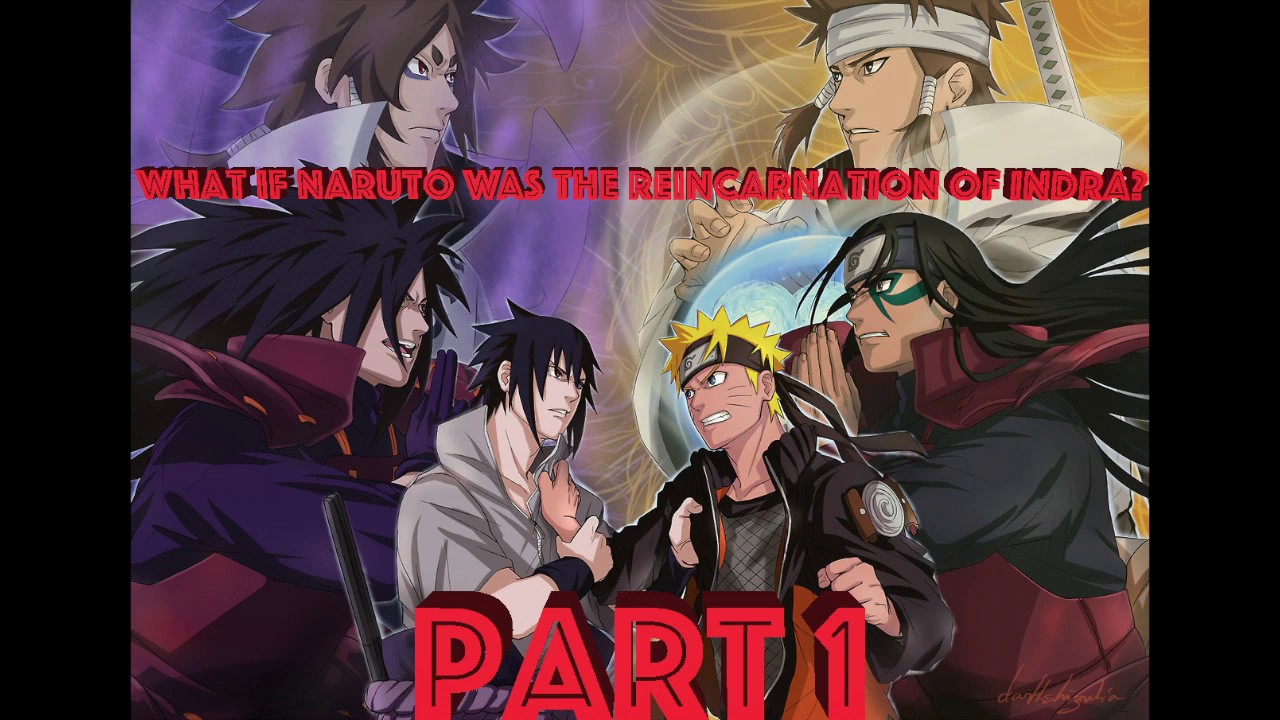 What if Naruto was the reincarnation of Indra? Part 1 - YouTube