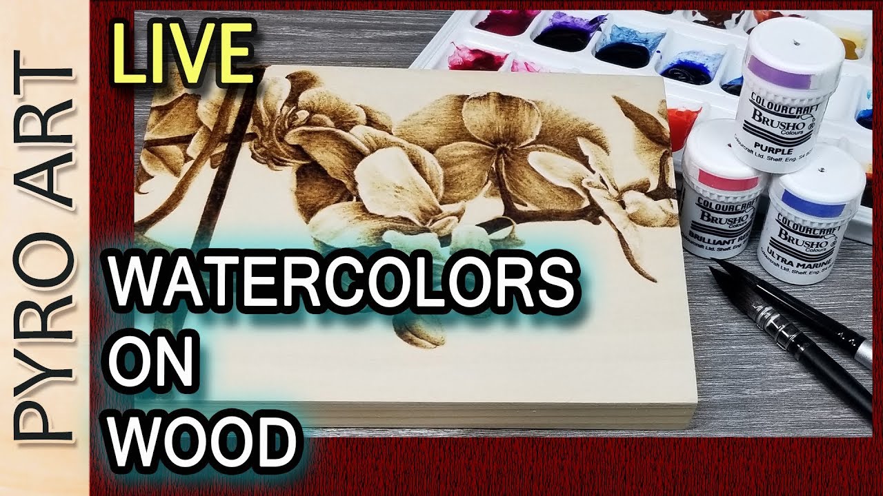 Pyrography: LIVE How to Add Watercolors on Wood for Wood Burning ...