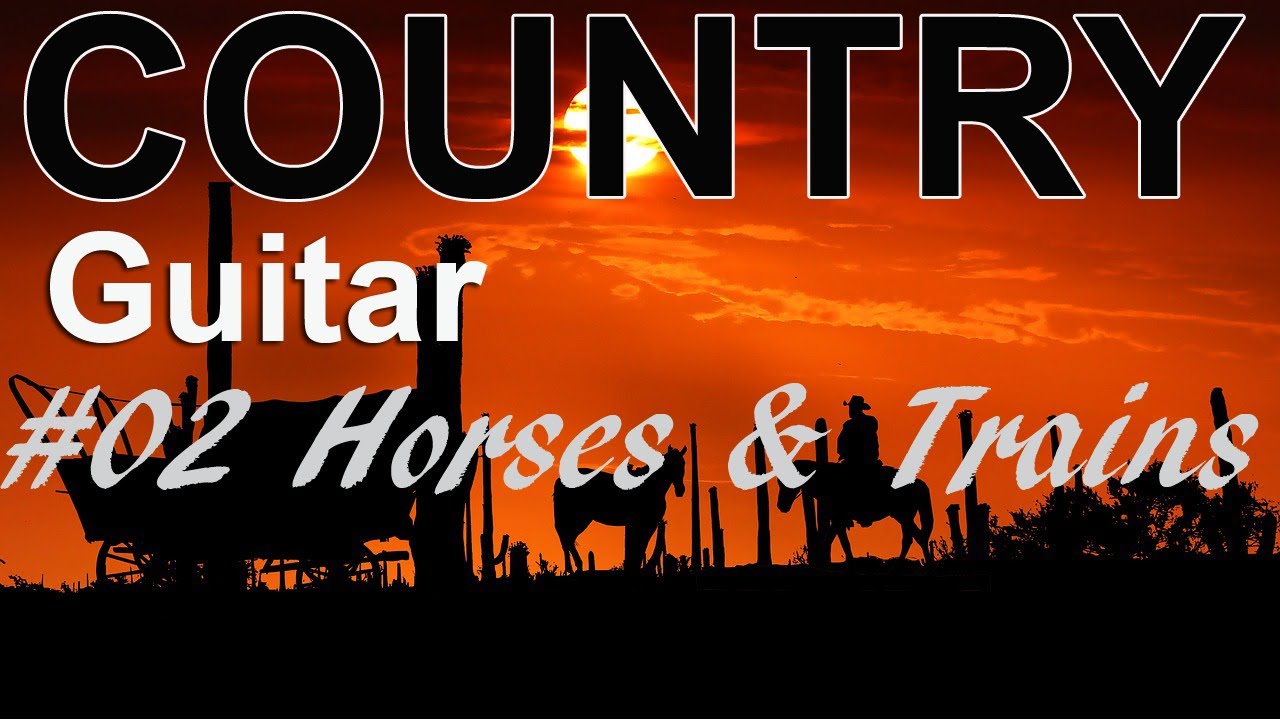 "Horses & Trains" - COUNTRY & FOLK INSTRUMENTAL GUITAR MUSIC #02 ...