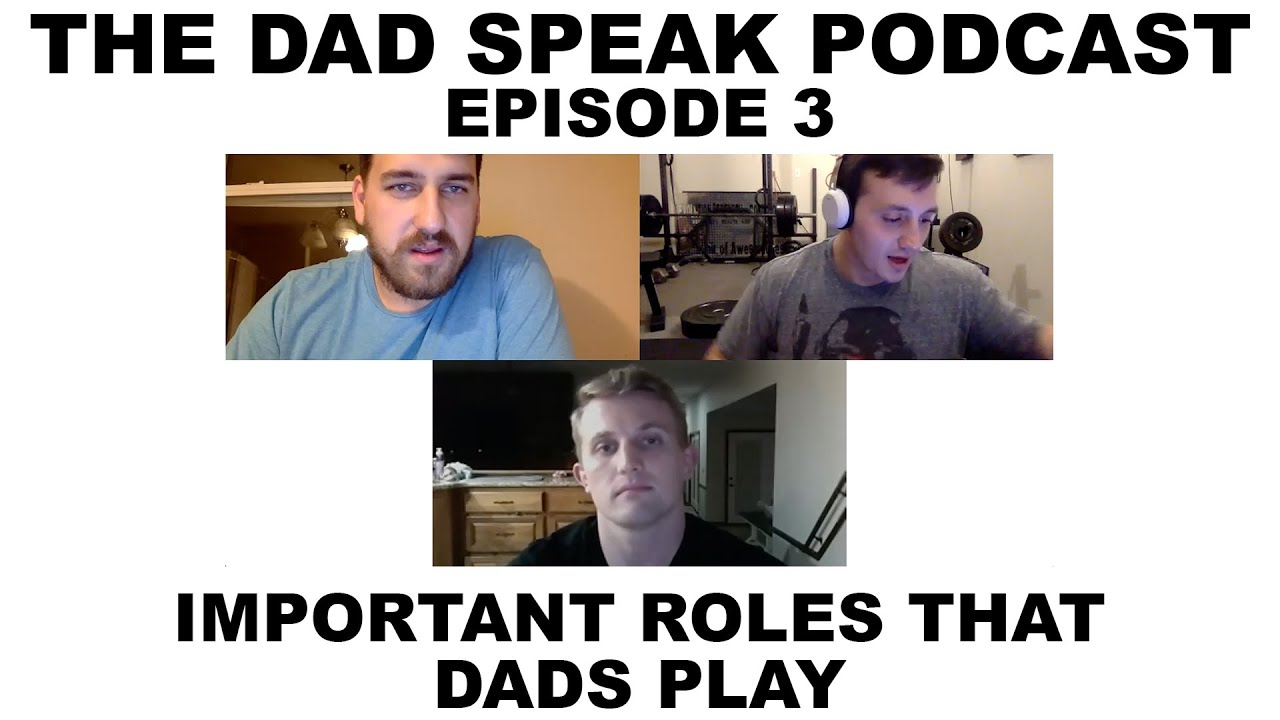 Some Important Roles That Dads Play | The Dad Speak Podcast | Episode 3 ...