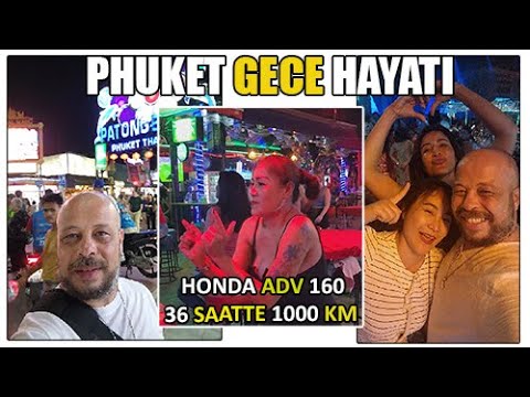 TAYLAND PHUKET(Bangla Road) GECE HAYATI. HONDA ADV 160 İLE 36 SAATTE 1000 KM