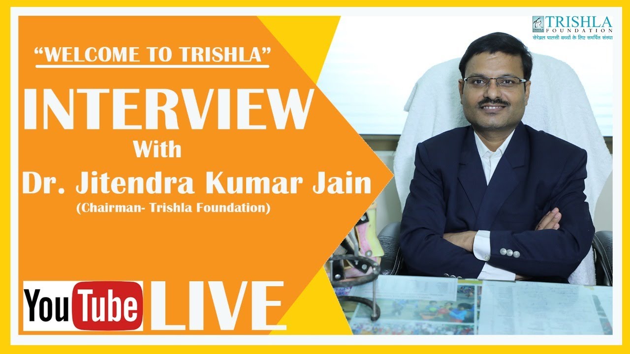 Trishla Foundation broadcast: Exclusive interview of Dr Jitendra Jain, Chairman & Ped Ortho ...