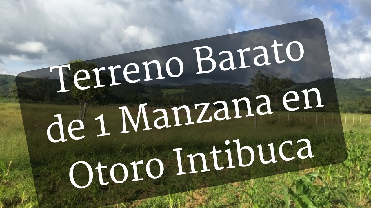 Venta de Terreno Barato en Jesus de Otoro Intibuca - YouTube