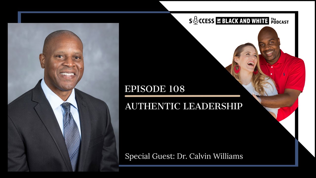 AUTHENTIC LEADERSHIP (with Dr. Calvin Williams) - YouTube