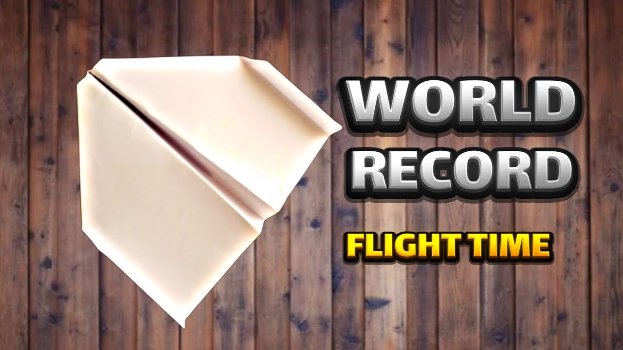 How To Make The WORLD RECORD PAPER AIRPLANE for Flight Time ️😯 - YouTube