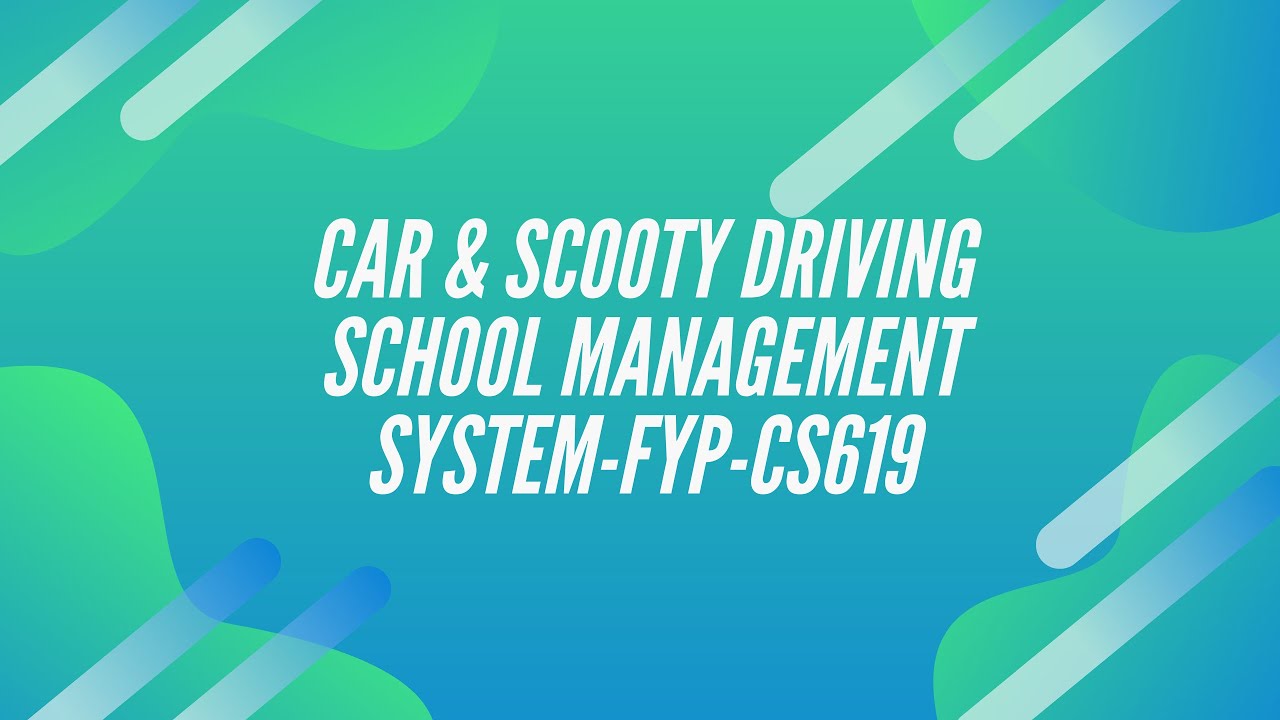 Car & Scooty Driving School Management System | CS619 | FYP | PROJECT ...