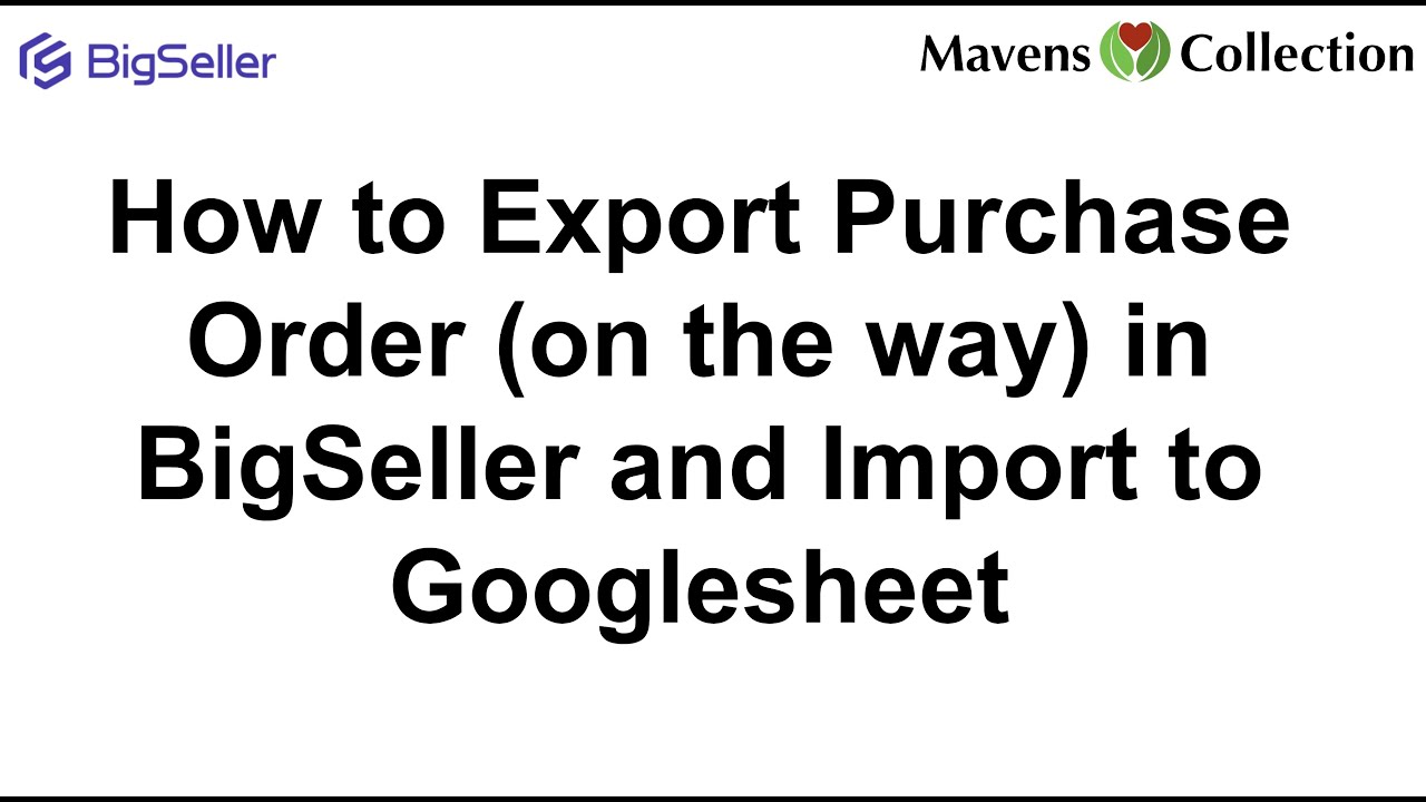 How to Export Purchase Order (on the way) in BigSeller and Import to ...