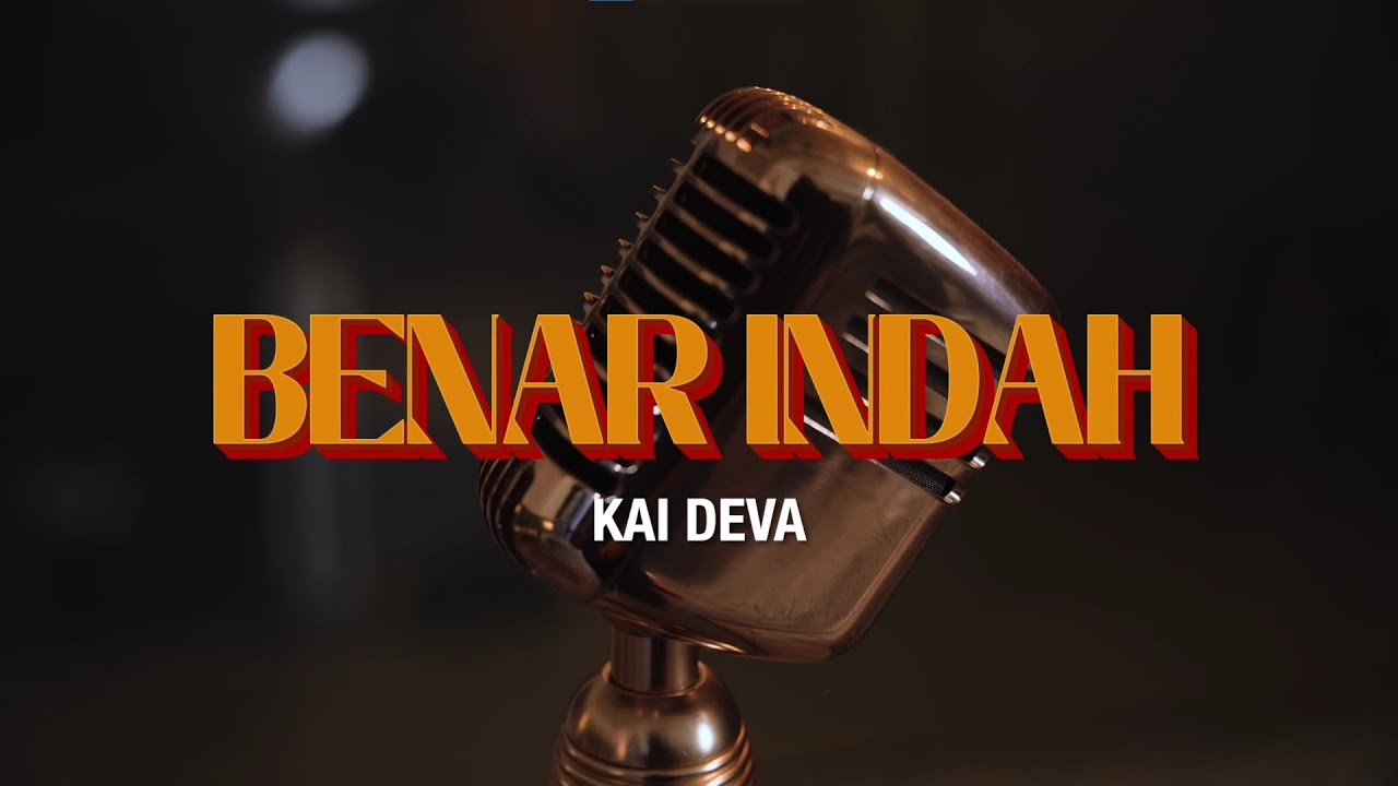 BENAR INDAH - KAI DEVA [OFFICIAL MUSIC VIDEO OST SEPARUH NAFAS CINTA ...