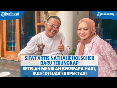 Sifat Artis Nathalie Holscher Baru Terungkap Setelah Menikah Beberapa Hari, Sule: Di Luar Ekspektasi