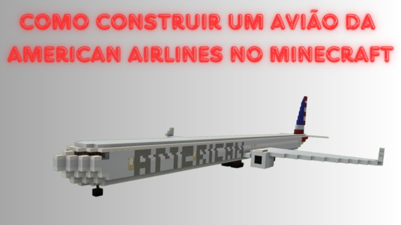 COMO CONSTRUIR UM AVIÃO DA AMERICAN AIRLINES NO MINECRAFT - YouTube