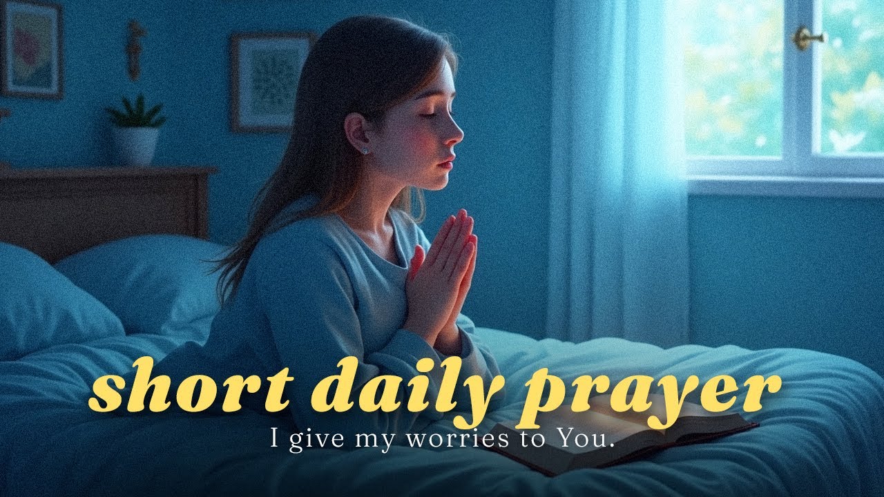 Dear Lord, I Surrender My Worries to You | Daily Bible Prayer - YouTube