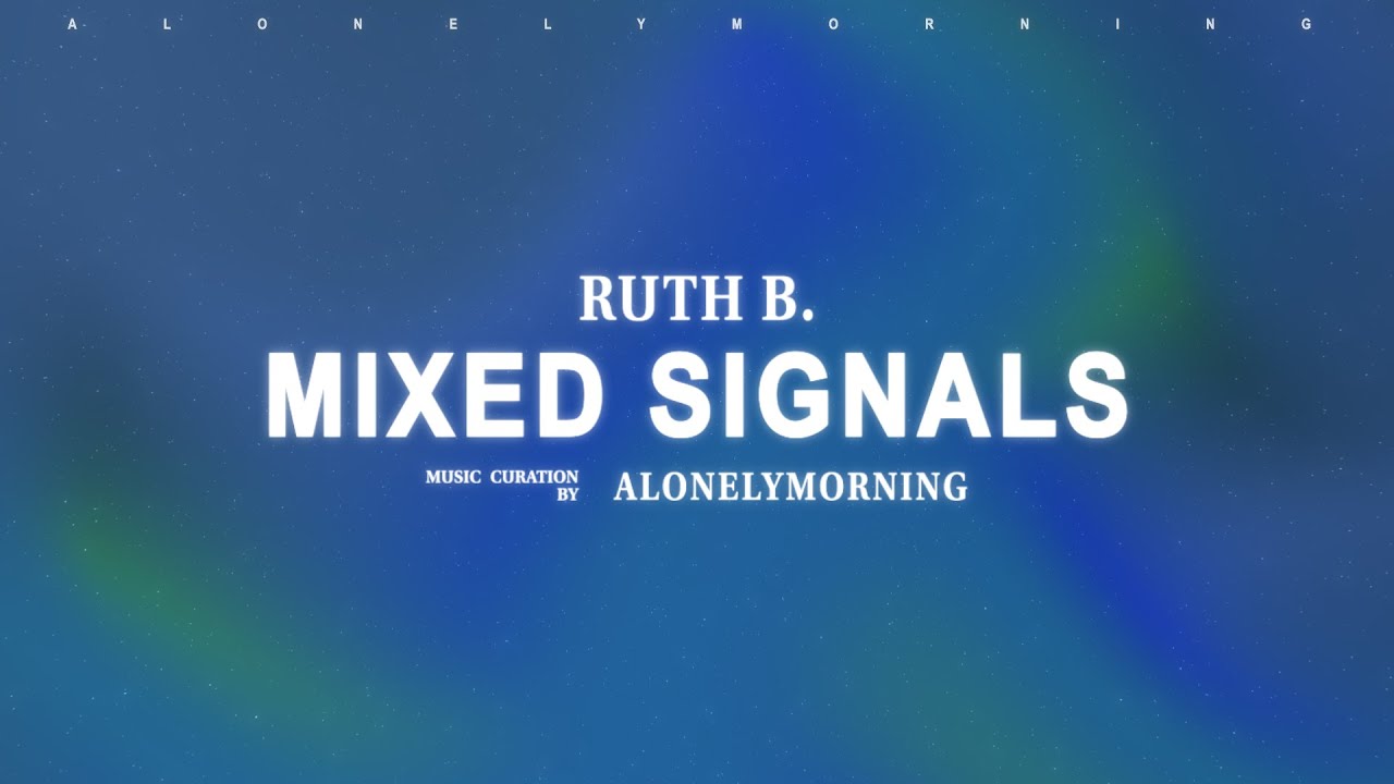 Ruth B. - Mixed Signals (Lyrics) - YouTube