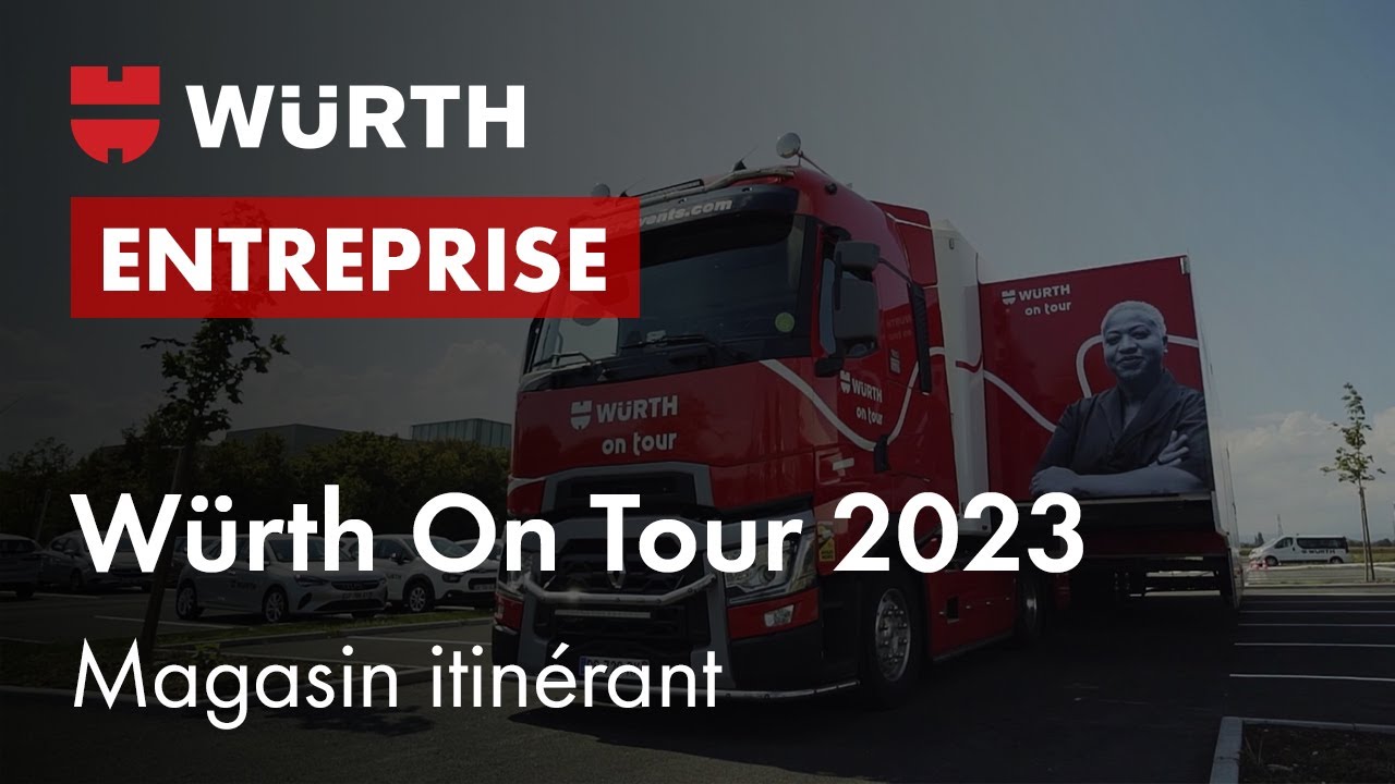 Würth On Tour 2023 : La deuxième tournée de notre magasin itinérant ...