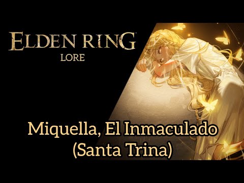 Miquella, El Inmaculado (Santa Trina) | ELDEN RING Lore - YouTube