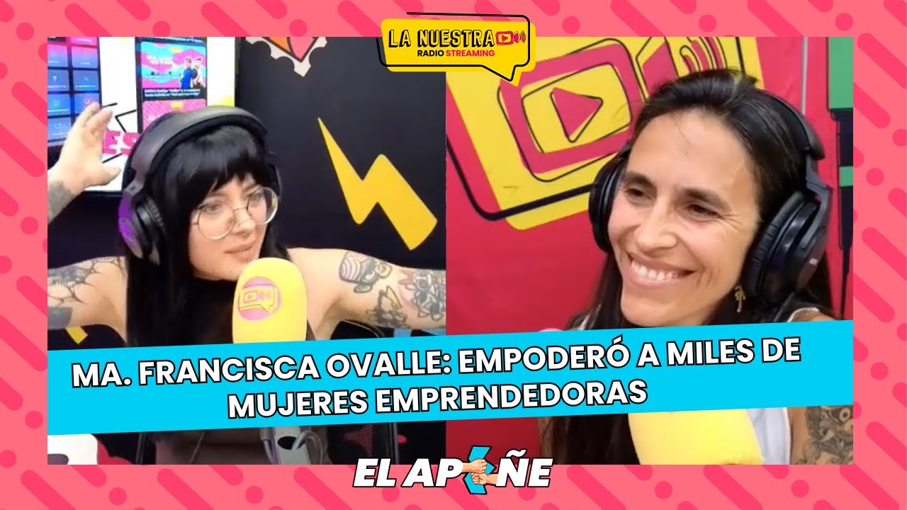 Entrevista María Francisca Ovalle, emprendedora en La Nuestra: empoderó ...