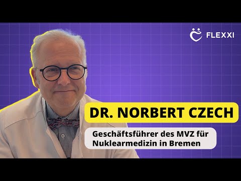 Dr. Nobert Czech - Die Erfahrung des MVZ für Nuklearmedizin Bremen mit FLEXXI
