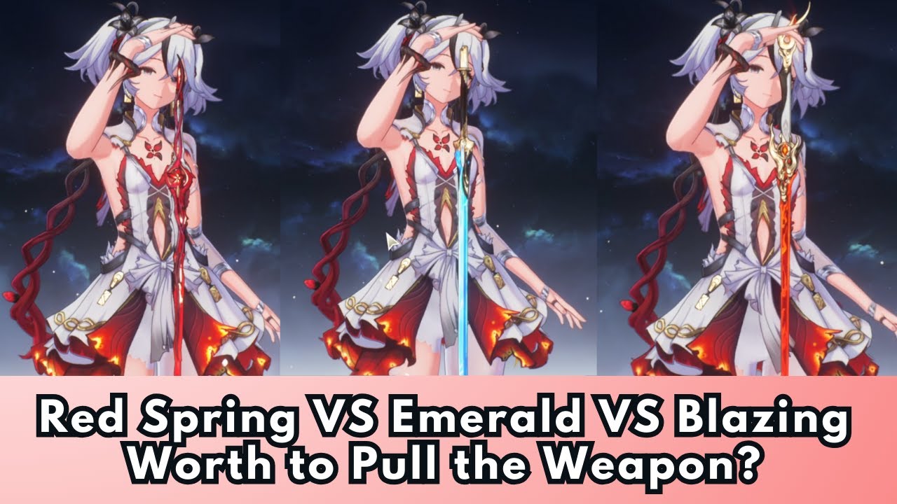 Camellya Weapon Comparison Red Spring VS Emerald VS Blazing | Worth to ...